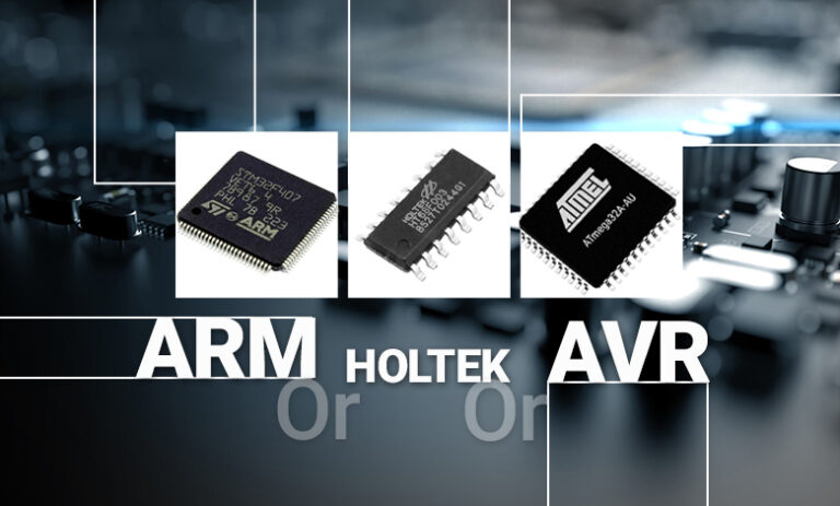 ARM,HOLTEK یا AVR؛کدام میکروکنترلر مناسب پروژه شماست؟